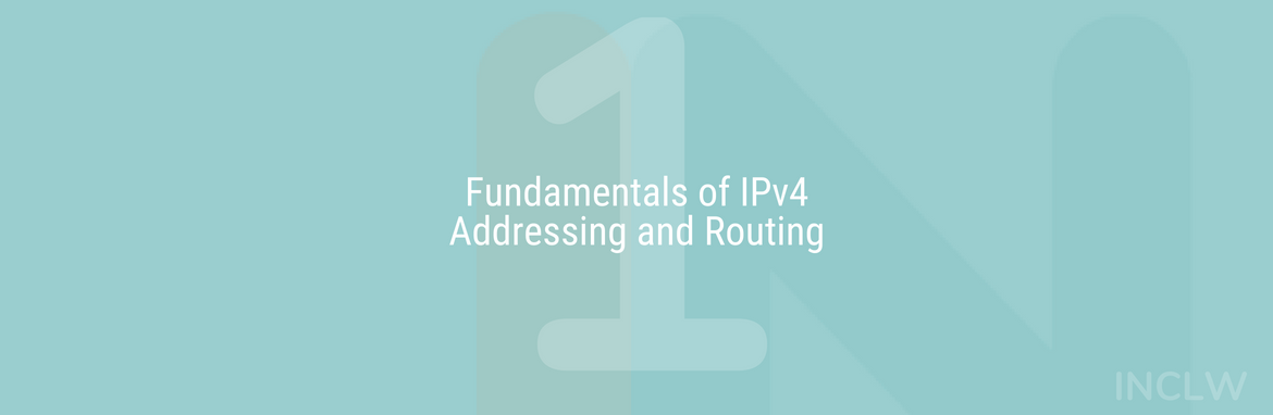 Fundamentals of IPv4 Addressing and Routing - Detailed Discussion - Internold Networks
